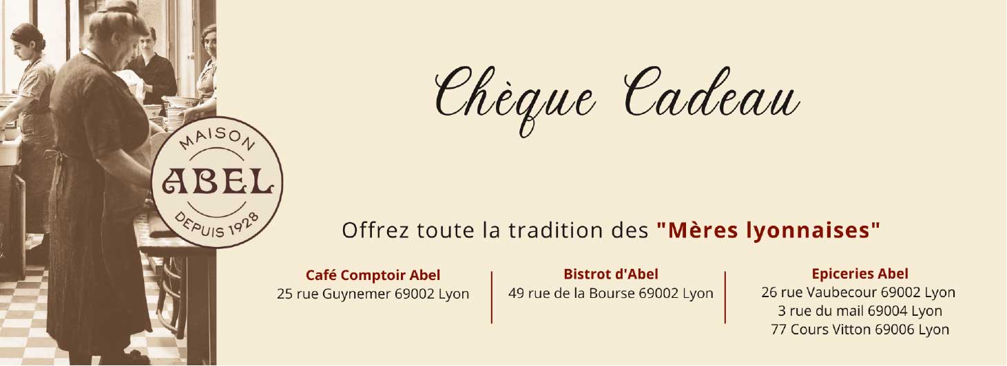 Maison ABEL - Le meilleur de la gastronomie Lyonnaise